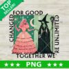 Changed For Good Together We're Unlimited PNG, Wicked Movie PNG, Wicked ...
