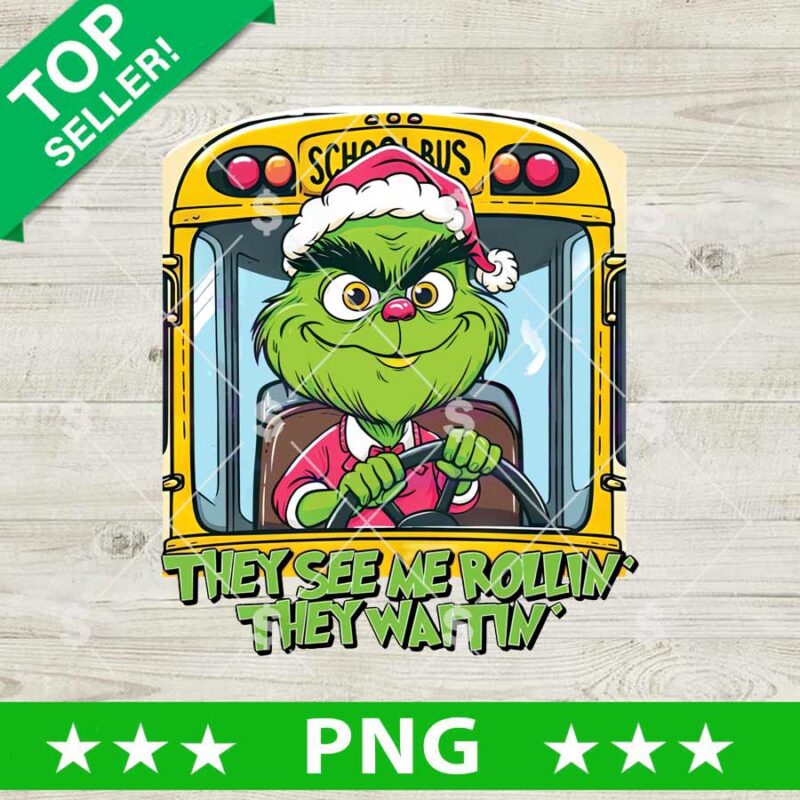 Grinch School Bus They See Me Rollin They Waitin PNG, Grinch Bus Driver ...