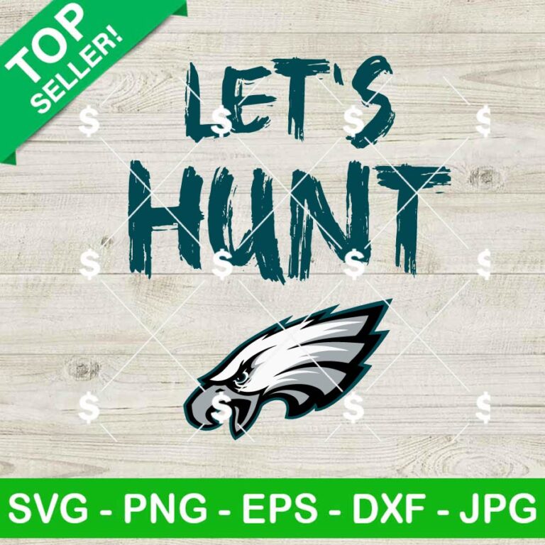 Philadelphia Eagles Let's Hunt SVG, Let's Hunt Eagles SVG, Philadelphia ...