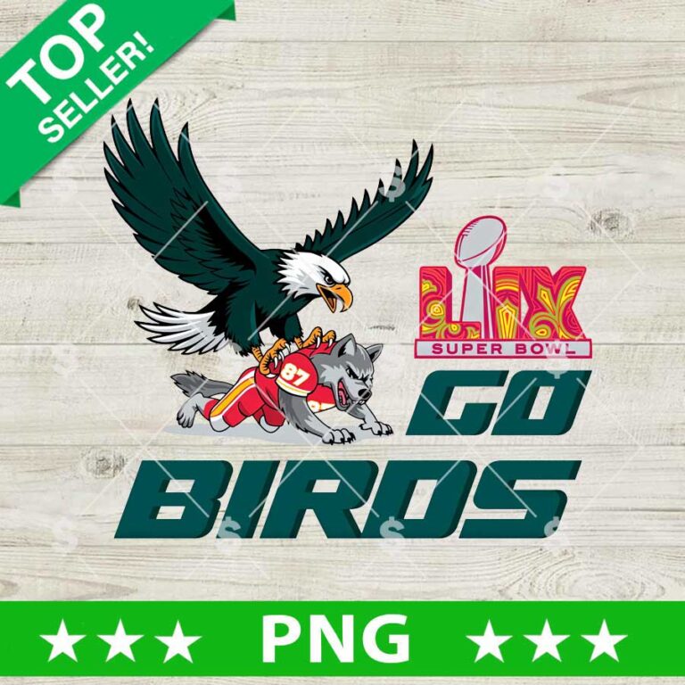 Go Birds Super Bowl LIX PNG, Eagles NFL PNG, Philadelphia Eagles Sublimation PNG