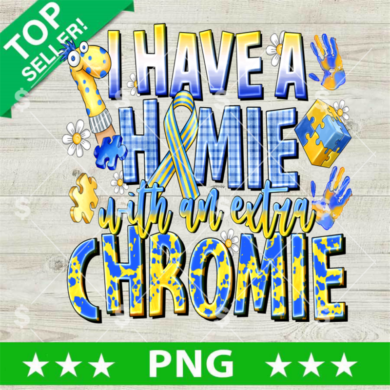 I Have A Homie With An Extra Chromie Down Syndrome PNG, Retro Down ...