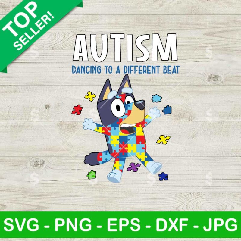Bluey Autism Dancing To A Different Beat SVG, Bluey Autism SVG, Autism ...