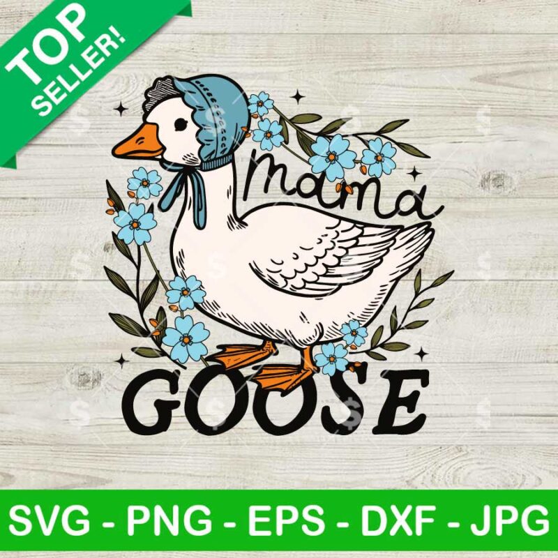Mama Goose Floral SVG, Silly Goose SVG, Cute Vintage Mama Goose Floral ...