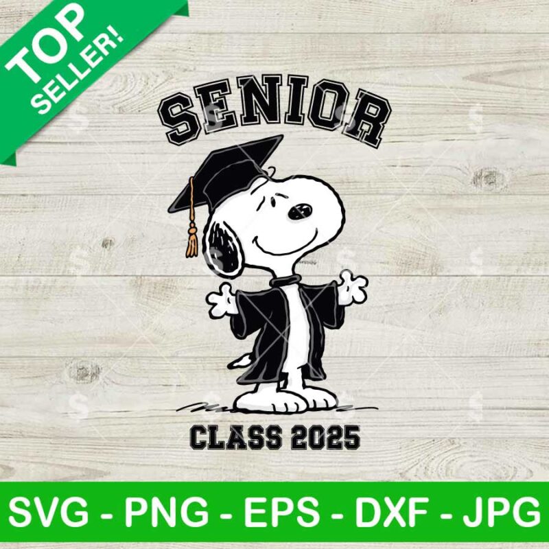 Snoopy Senior 2025 SVG PNG, Funny Class Of 2025 SVG, Snoopy Graduation ...