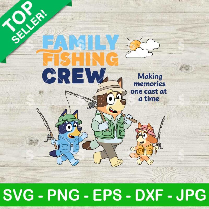 Bluey Family Fishing Crew Svg, Bluey Father's Day Svg, Bandit Heeler ...