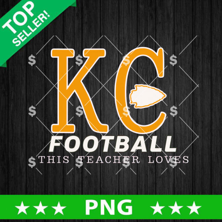 Kc Football This Teacher Loves PNG, Kc Chiefs Football Sublimation PNG ...