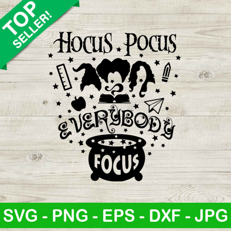Hocus pocus everybody focus SVG, Hocus pocus halloween SVG, Sanderson ...